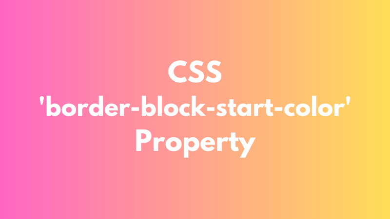 Css Border Block Start Color Property Explained In 180 Sec April 2025 Webzstore Solutions