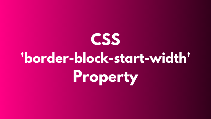 Css Border Block Start Width Property Explained In 180 Sec January 2025 Webzstore Solutions