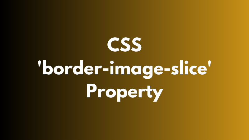 Css Border Image Slice Property Explained In 240 Sec March 2025 Webzstore Solutions